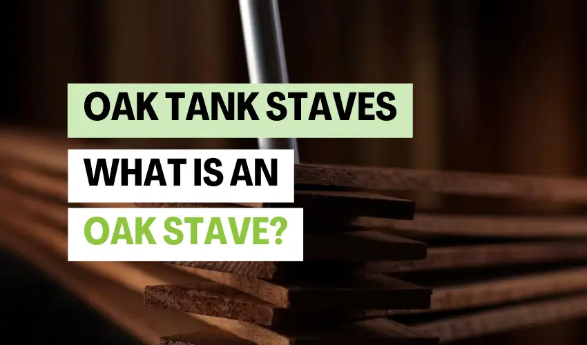 What Is An Oak Stave? | Oak Chips, Inc.